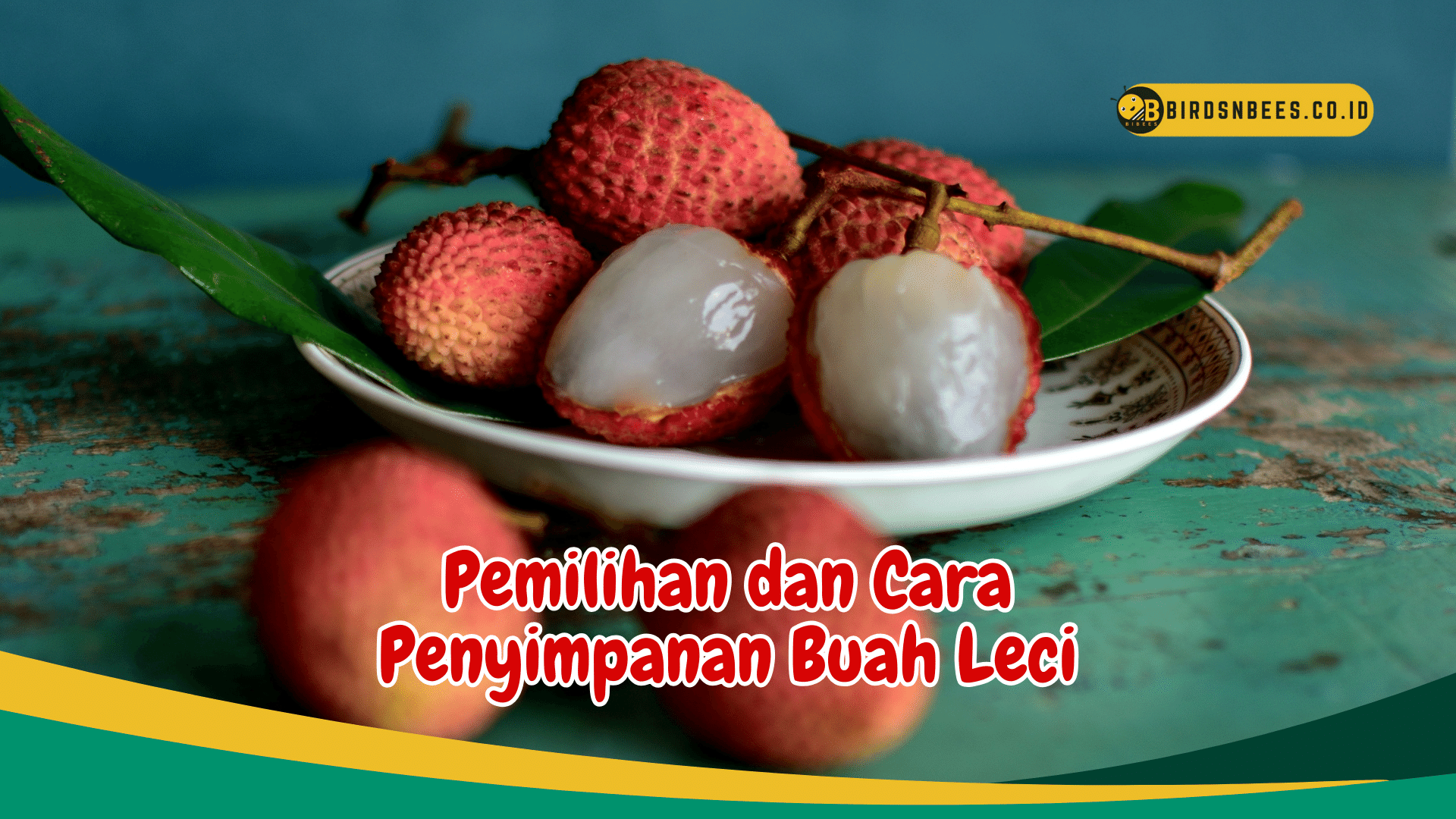 Manfaat Buah Leci untuk kesehatan - Birds n Bees
