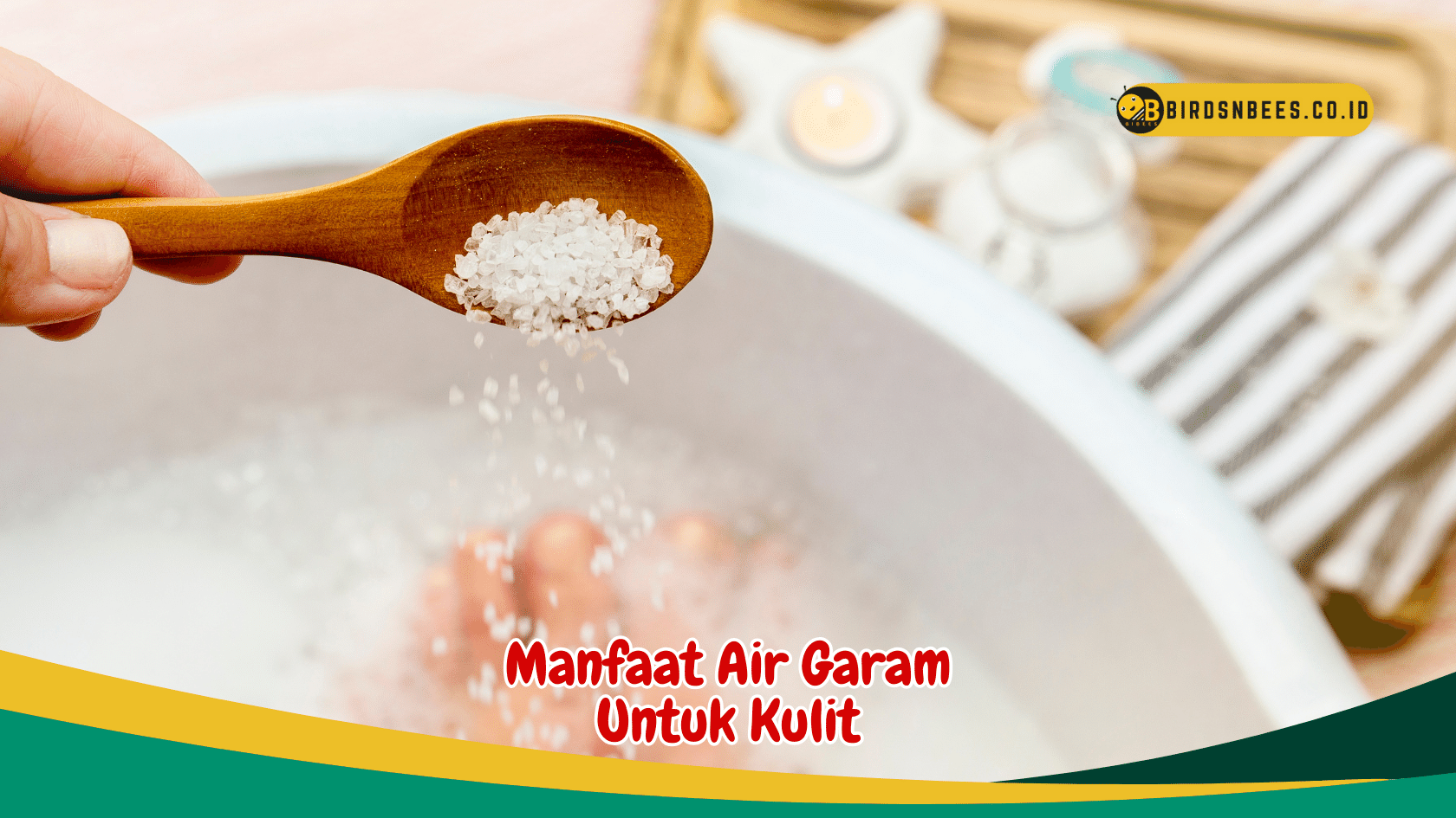 Eksplorasi Keajaiban Air Garam untuk Kesehatan Kulit Anda - Birds n Bees