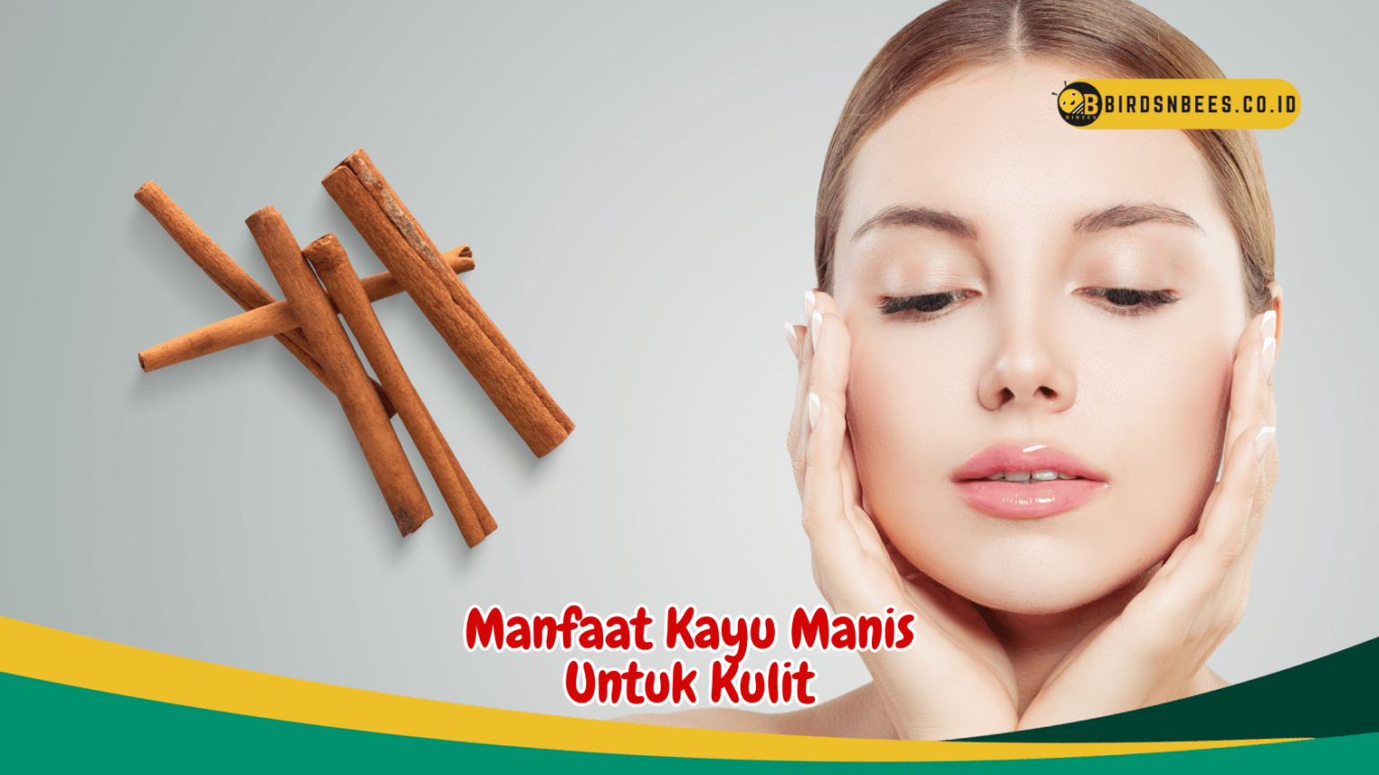 Temukan Rahasia Kulit Sehat dengan Manfaat Kayu Manis Yang Jarang ...